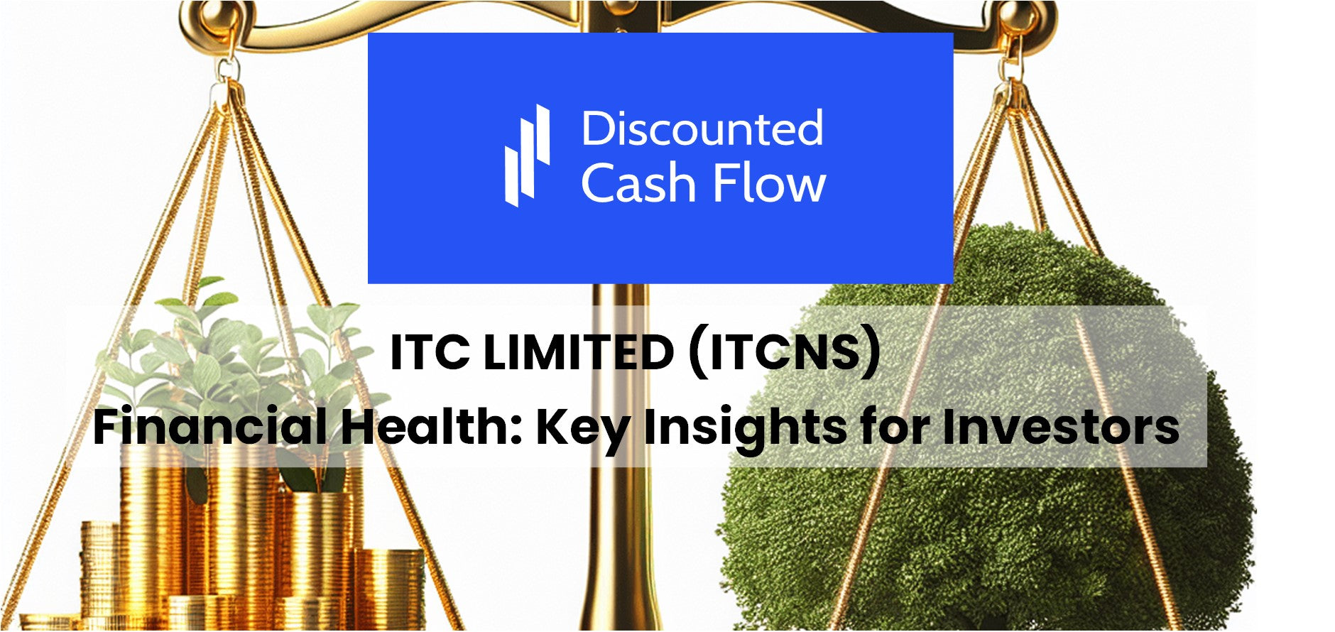 Breaking Down ITC Limited (ITCNS) Financial Health: Key Insights for ...