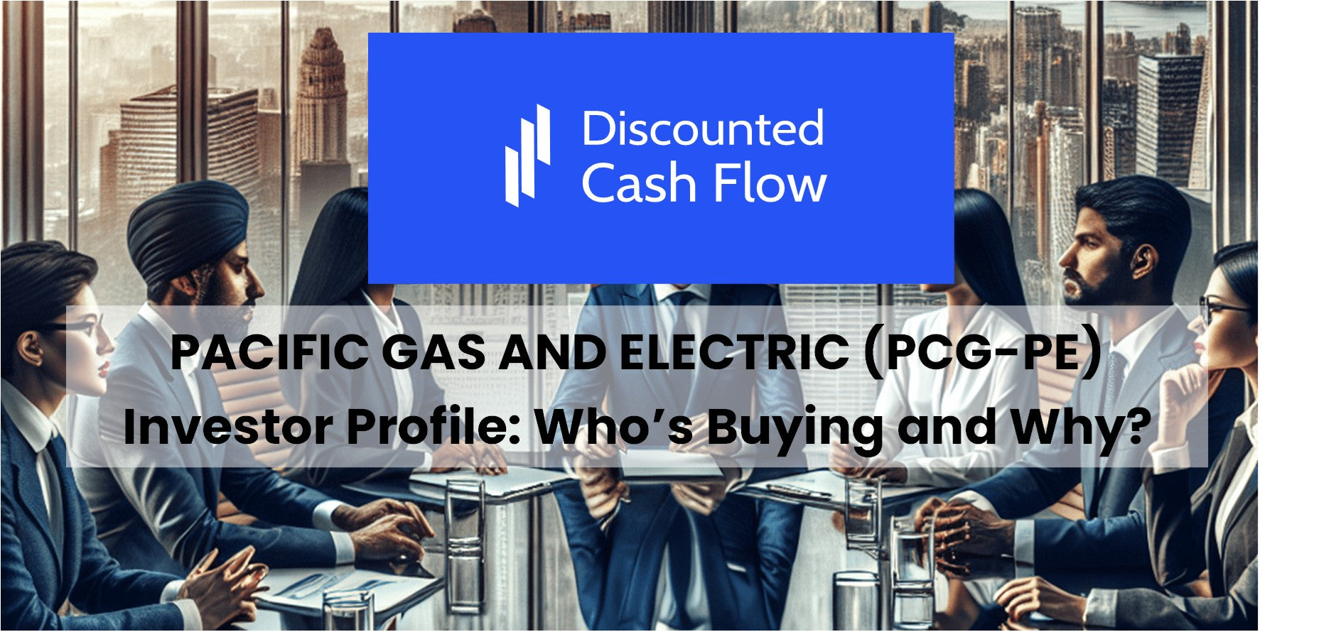Exploring Pacific Gas and Electric (PCG-PE): Who’s Buying and Why ...