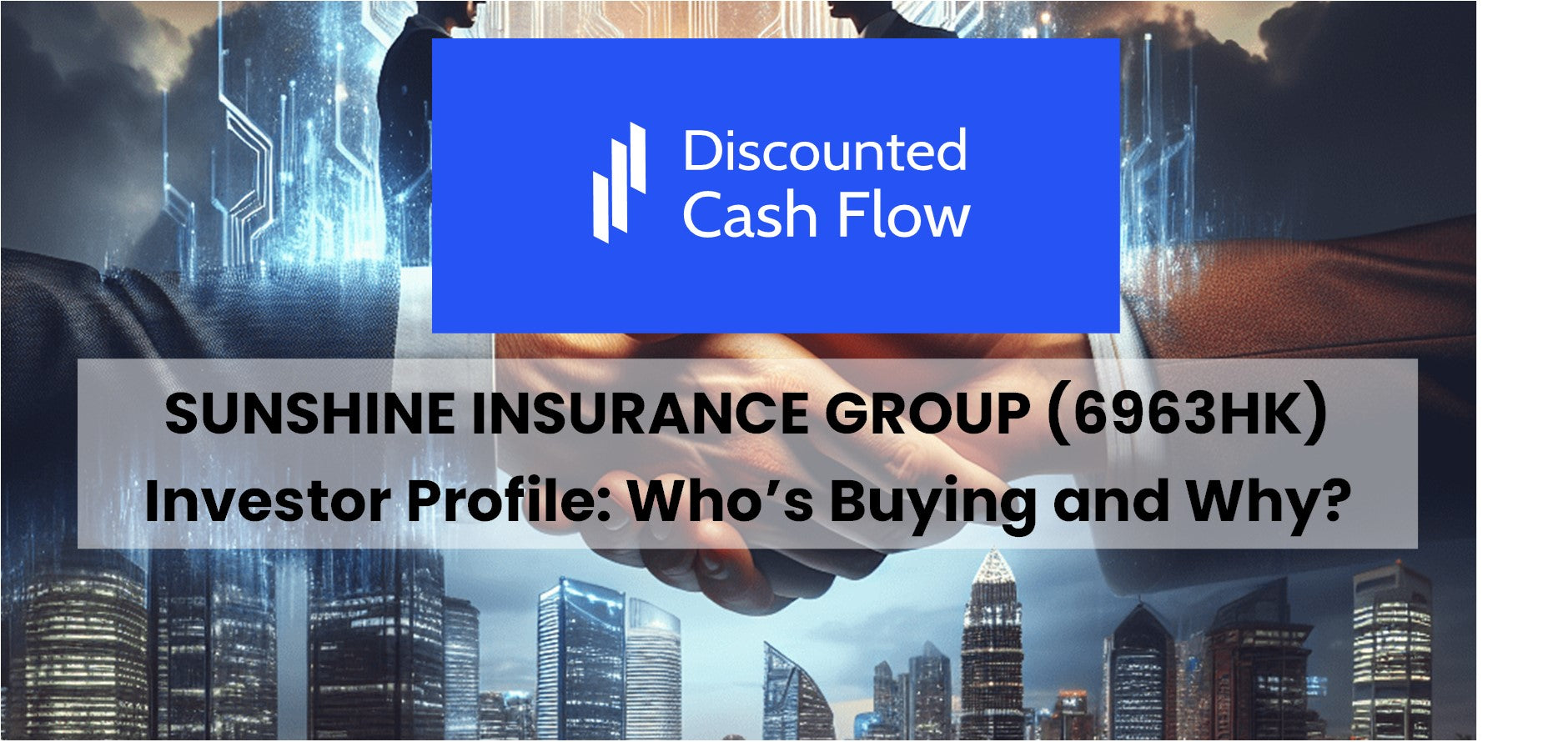 Exploring Sunshine Insurance Group (6963HK): Who’s Buying and Why ...