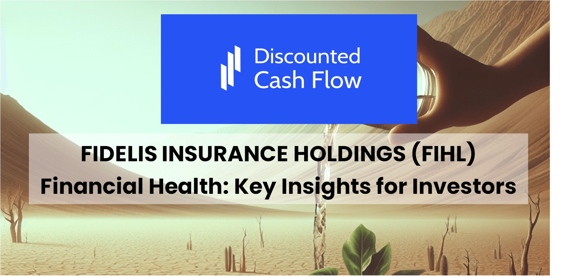 Breaking Down Fidelis Insurance Holdings (FIHL) Financial Health: Key ...