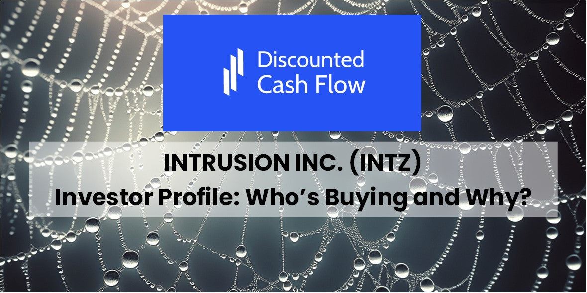 Exploring Intrusion Inc. (INTZ): Who s Buying and Why? – DCFmodeling.com