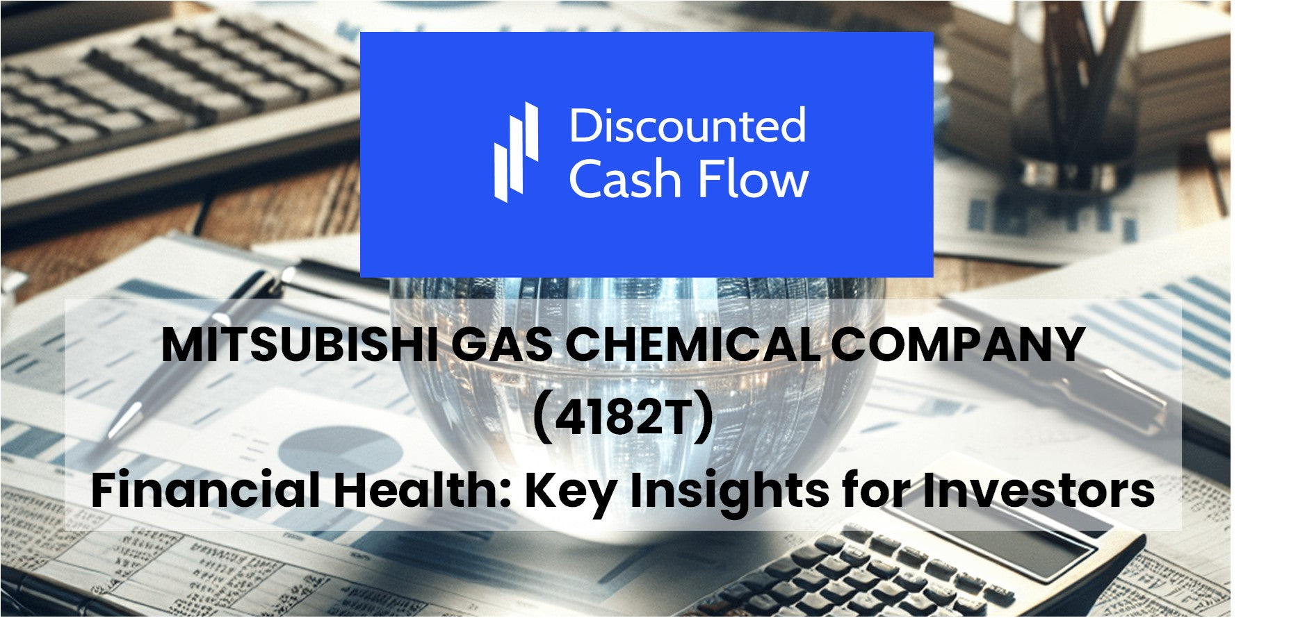 Breaking Down Mitsubishi Gas Chemical Company (4182T) Financial Health ...