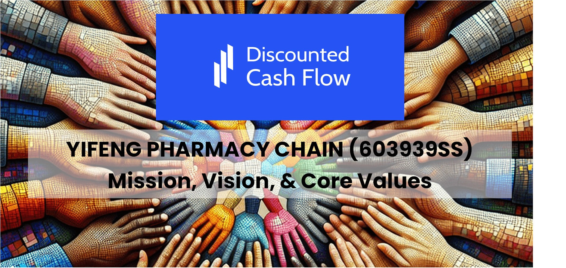 Mission Statement, Vision, & Core Values (2025) of Yifeng Pharmacy ...