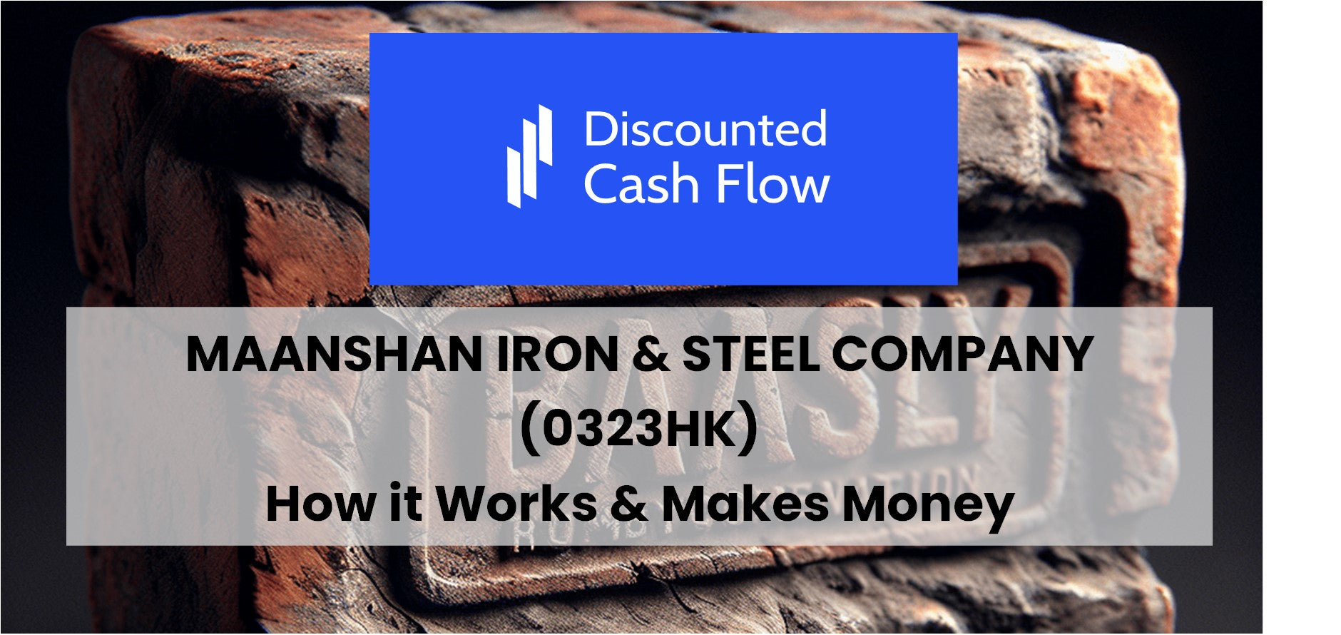 Maanshan Iron & Steel Company (0323HK): history, ownership, mission ...