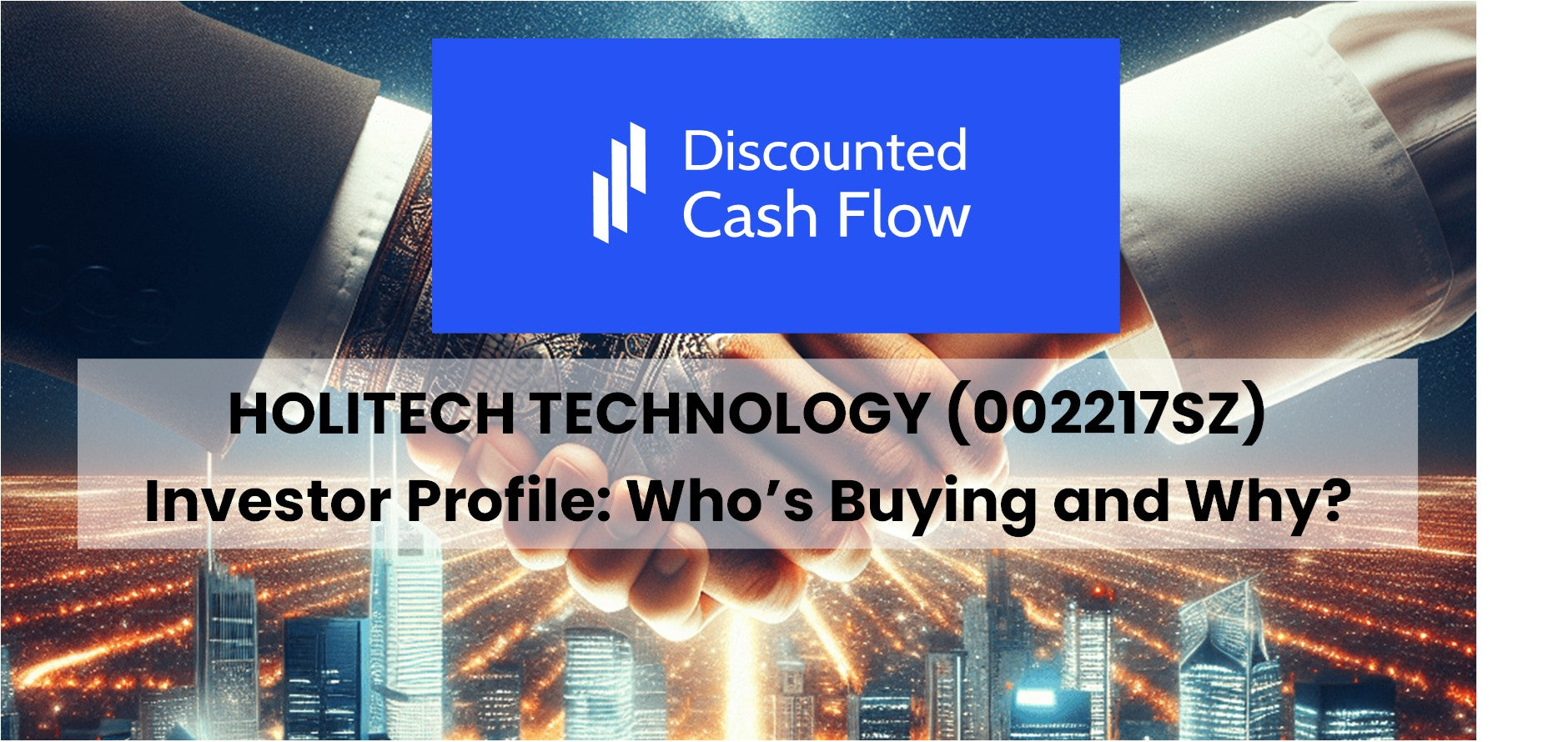 Exploring Holitech Technology (002217SZ): Who’s Buying and Why ...
