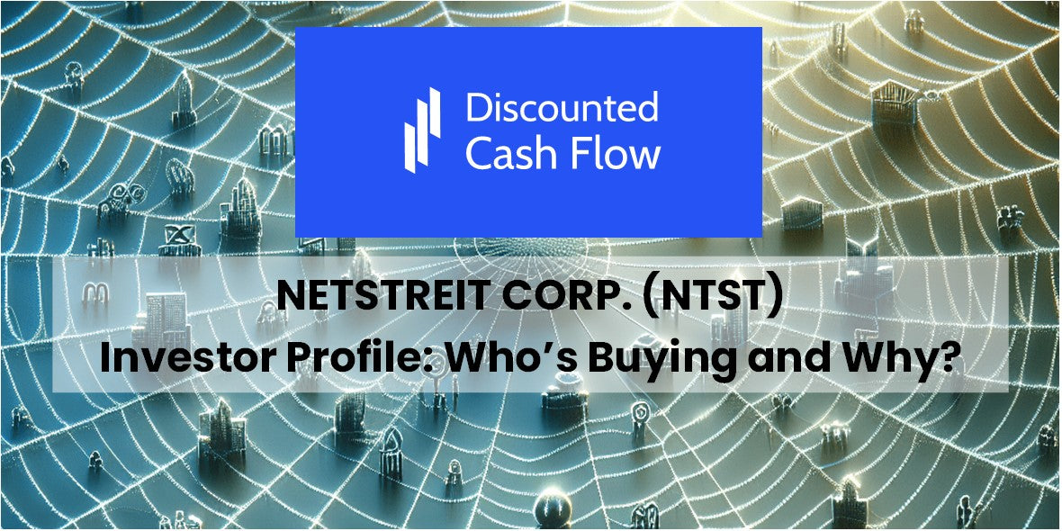 Exploring NETSTREIT Corp. (NTST): Who s Buying and Why? – DCFmodeling.com
