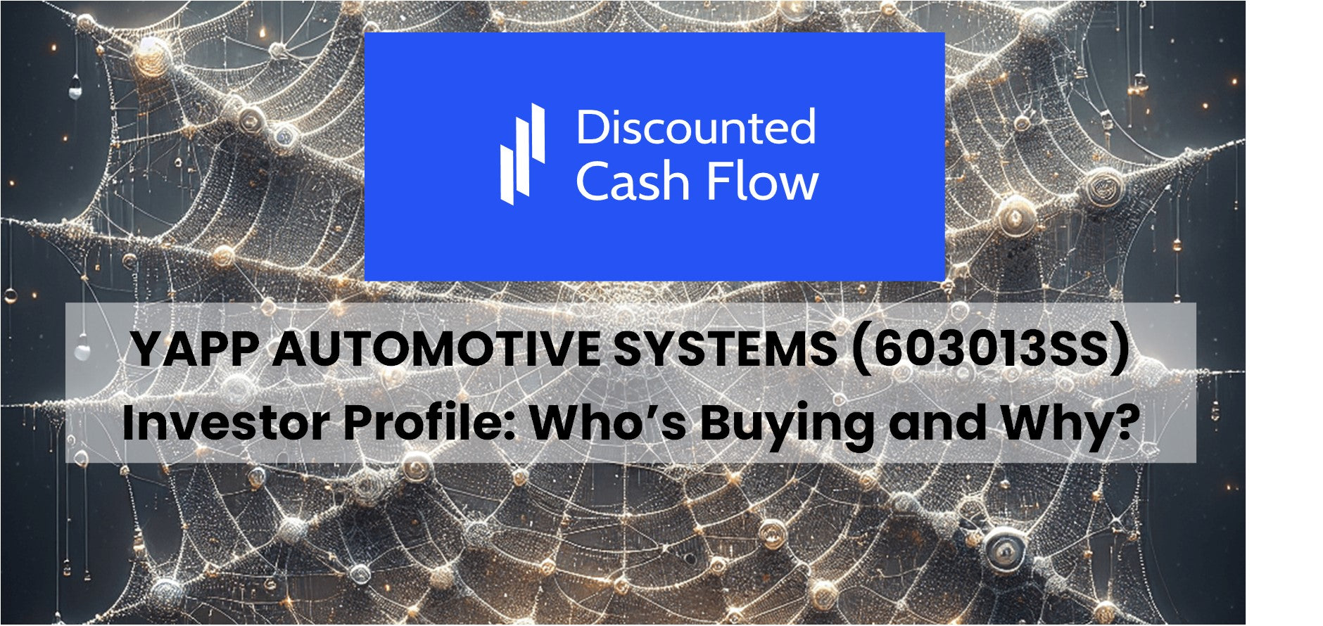 Exploring YAPP Automotive Systems (603013SS): Who’s Buying and Why ...