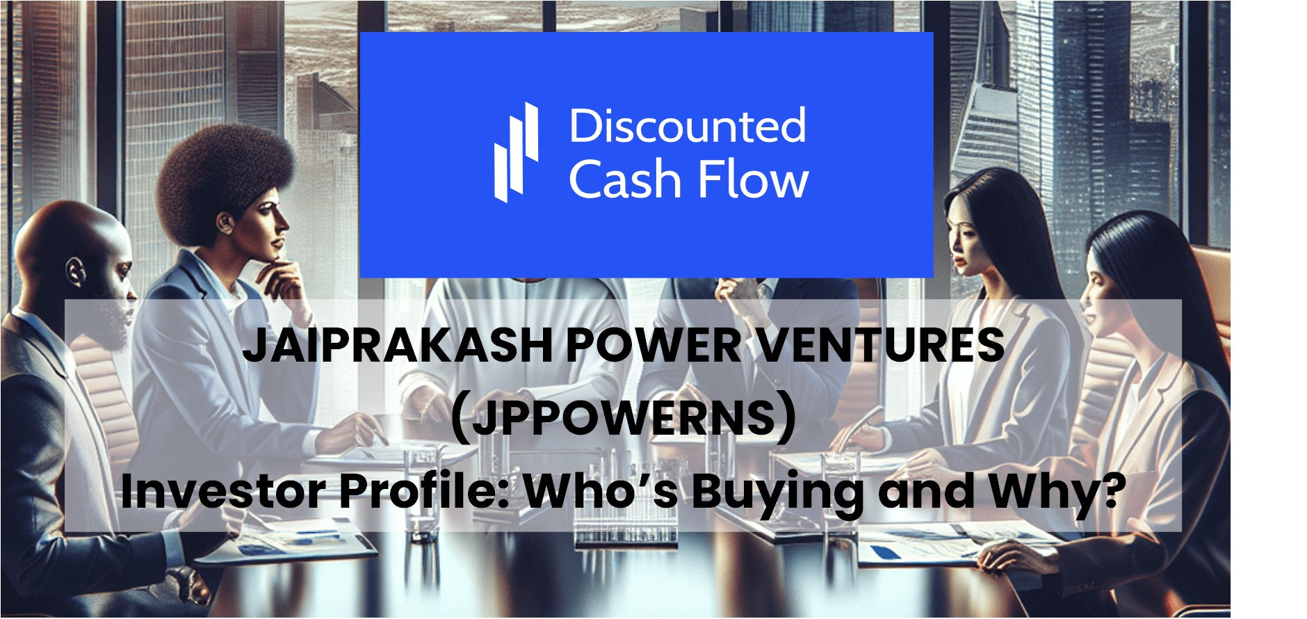 Exploring Jaiprakash Power Ventures (JPPOWERNS): Who’s Buying and Why ...
