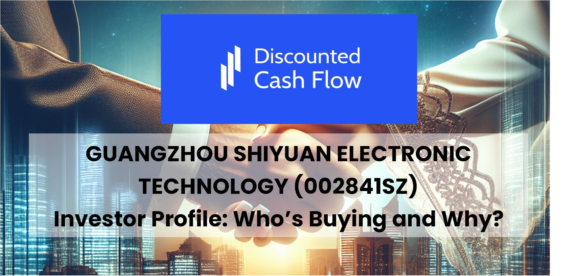 Exploring Guangzhou Shiyuan Electronic Technology (002841SZ): Who’s ...