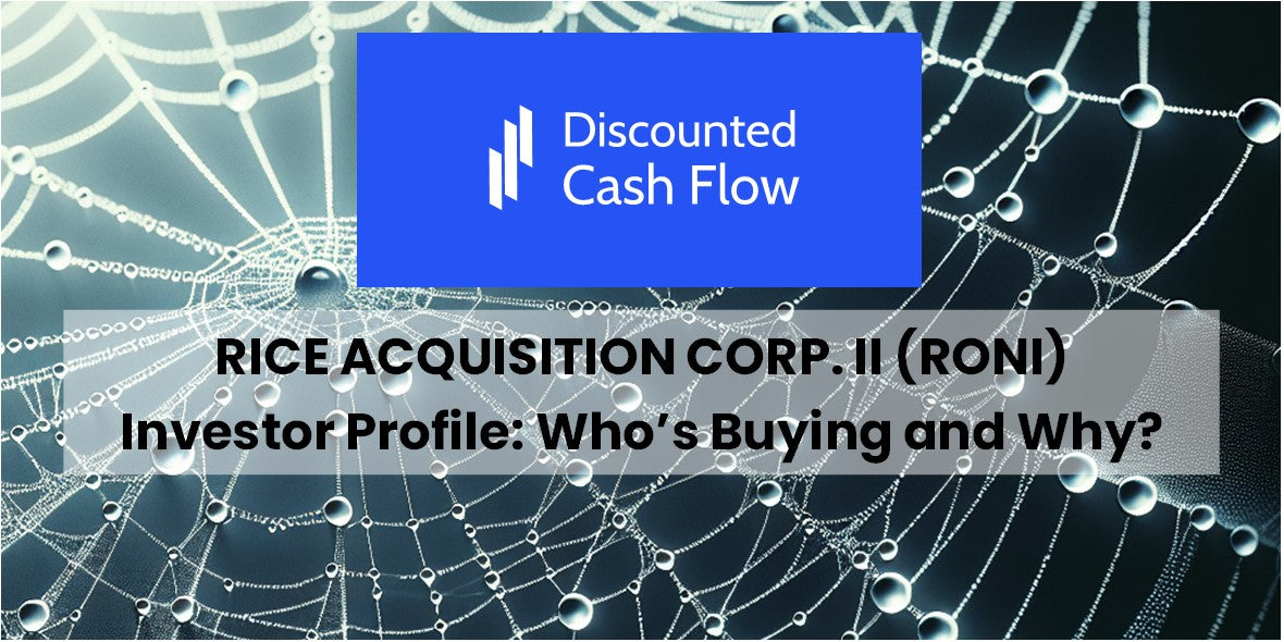 Exploring Rice Acquisition Corp. II (RONI): Who’s Buying and Why ...