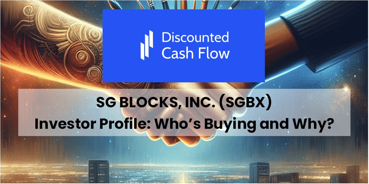 Exploring SG Blocks, Inc. (SGBX): Who s Buying and Why? – DCFmodeling.com