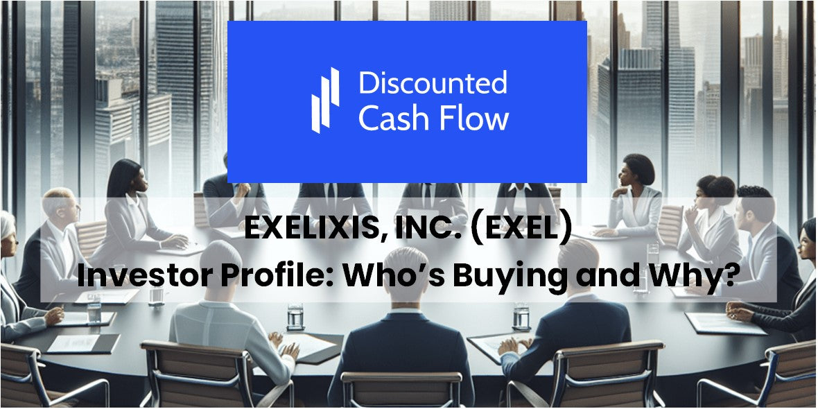 Exploring Exelixis, Inc. (EXEL): Who s Buying and Why? – DCFmodeling.com