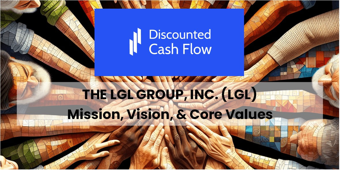 Mission Statement, Vision, & Core Values (2025) of The LGL Group, Inc ...