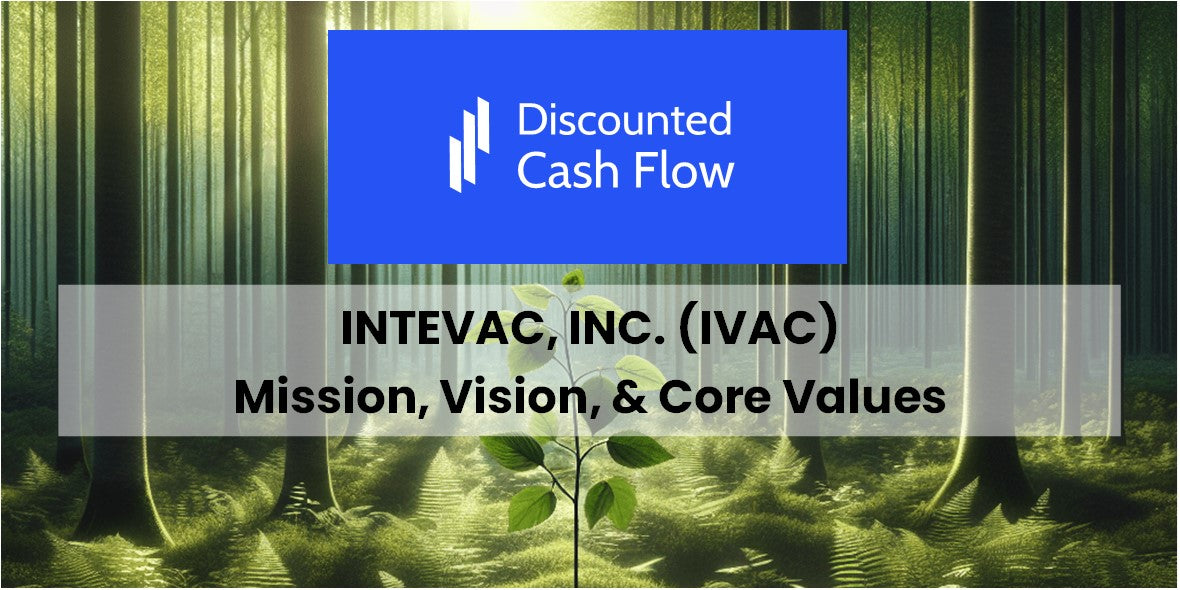 Mission Statement, Vision, & Core Values (2025) of Intevac, Inc. (IVAC ...