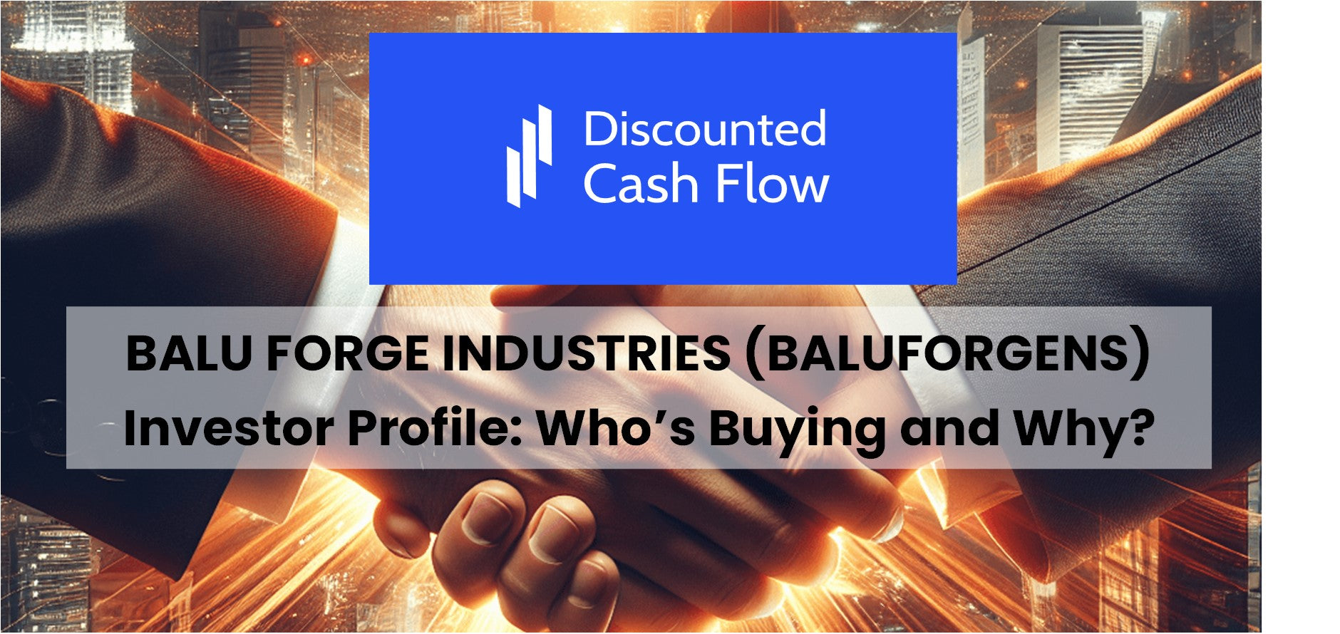 Exploring Balu Forge Industries (BALUFORGENS): Who’s Buying and Why ...