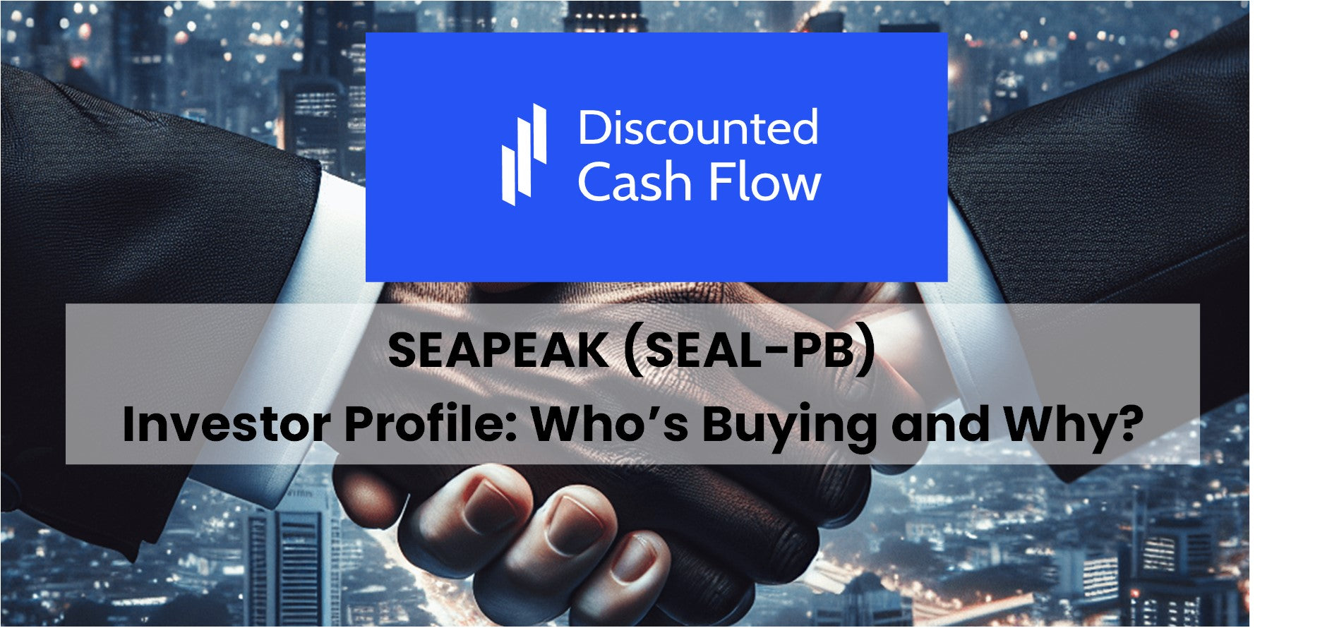 Exploring Seapeak (SEAL-PB): Who’s Buying and Why? – DCFmodeling.com