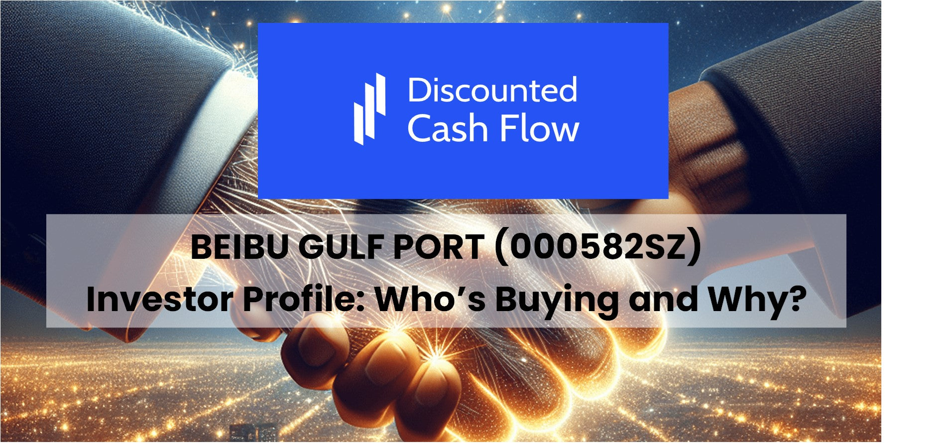 Exploring Beibu Gulf Port (000582SZ): Who’s Buying and Why ...