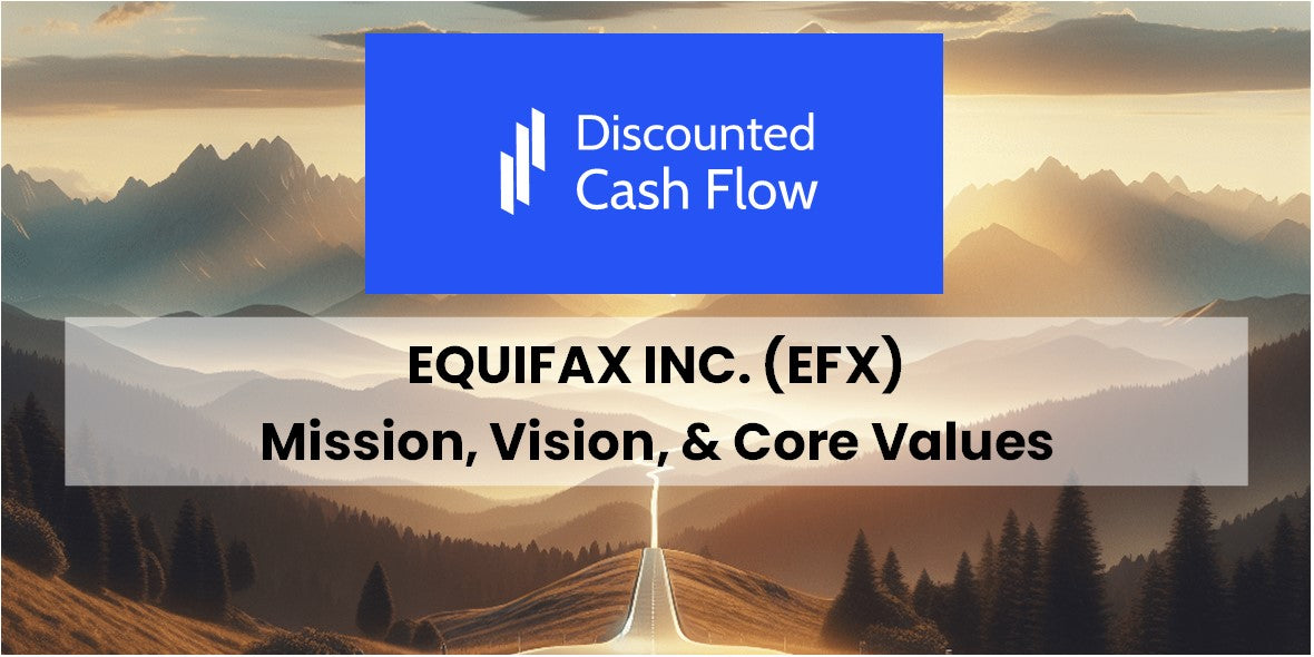 Mission Statement, Vision, & Core Values (2025) of Equifax Inc. (EFX ...