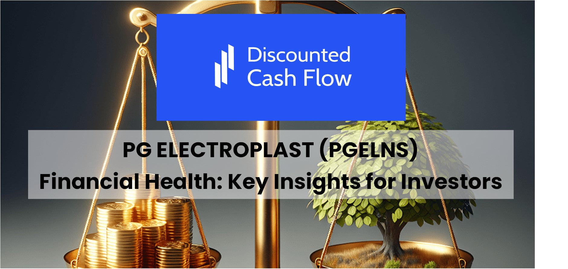 Breaking Down PG Electroplast (PGELNS) Financial Health: Key Insights ...