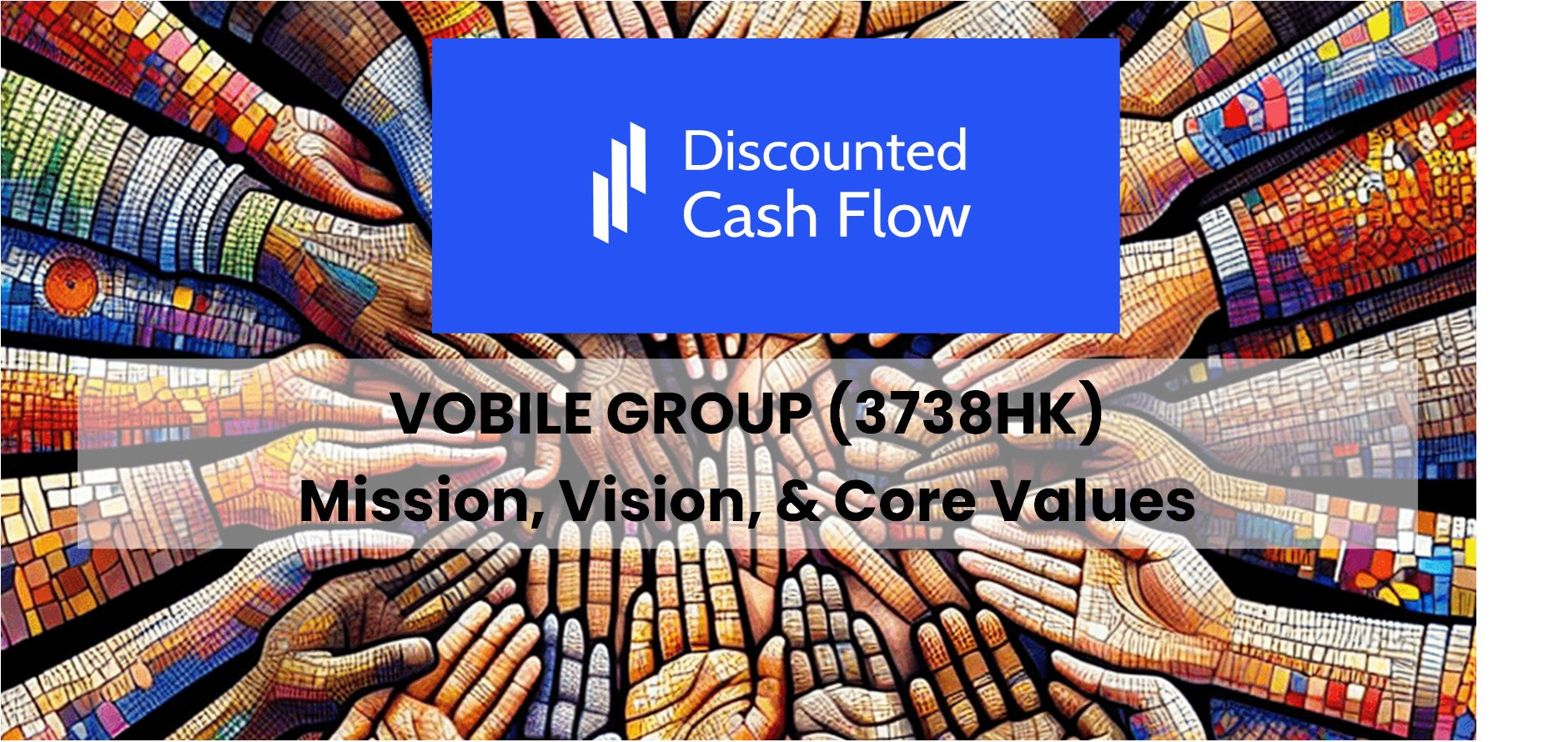 Mission Statement, Vision, & Core Values (2025) of Vobile Group (3738HK ...