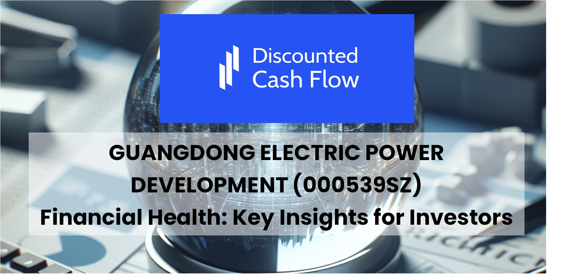 Breaking Down Guangdong Electric Power Development (000539SZ) Financial ...