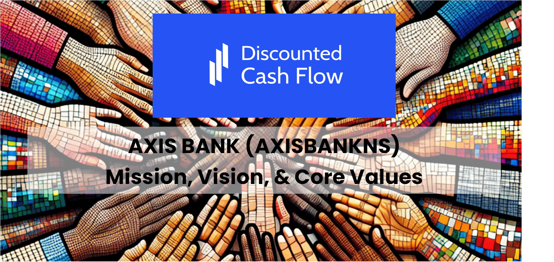 Mission Statement, Vision, & Core Values (2025) of Axis Bank ...