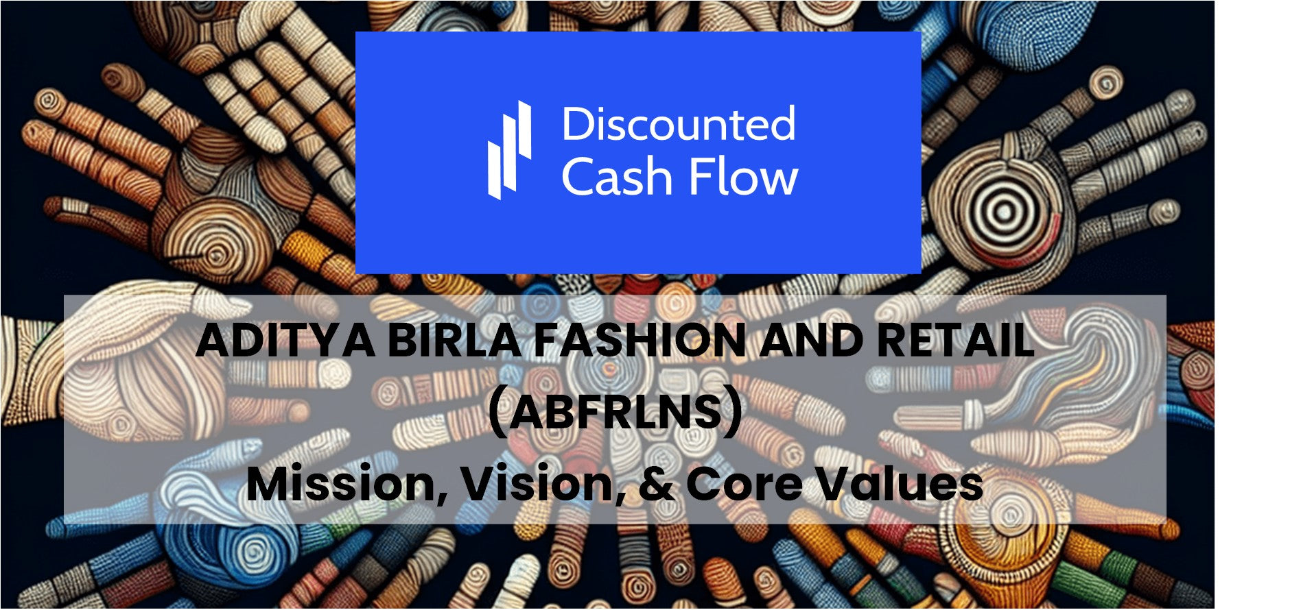 Mission Statement, Vision, & Core Values (2025) of Aditya Birla Fashion ...