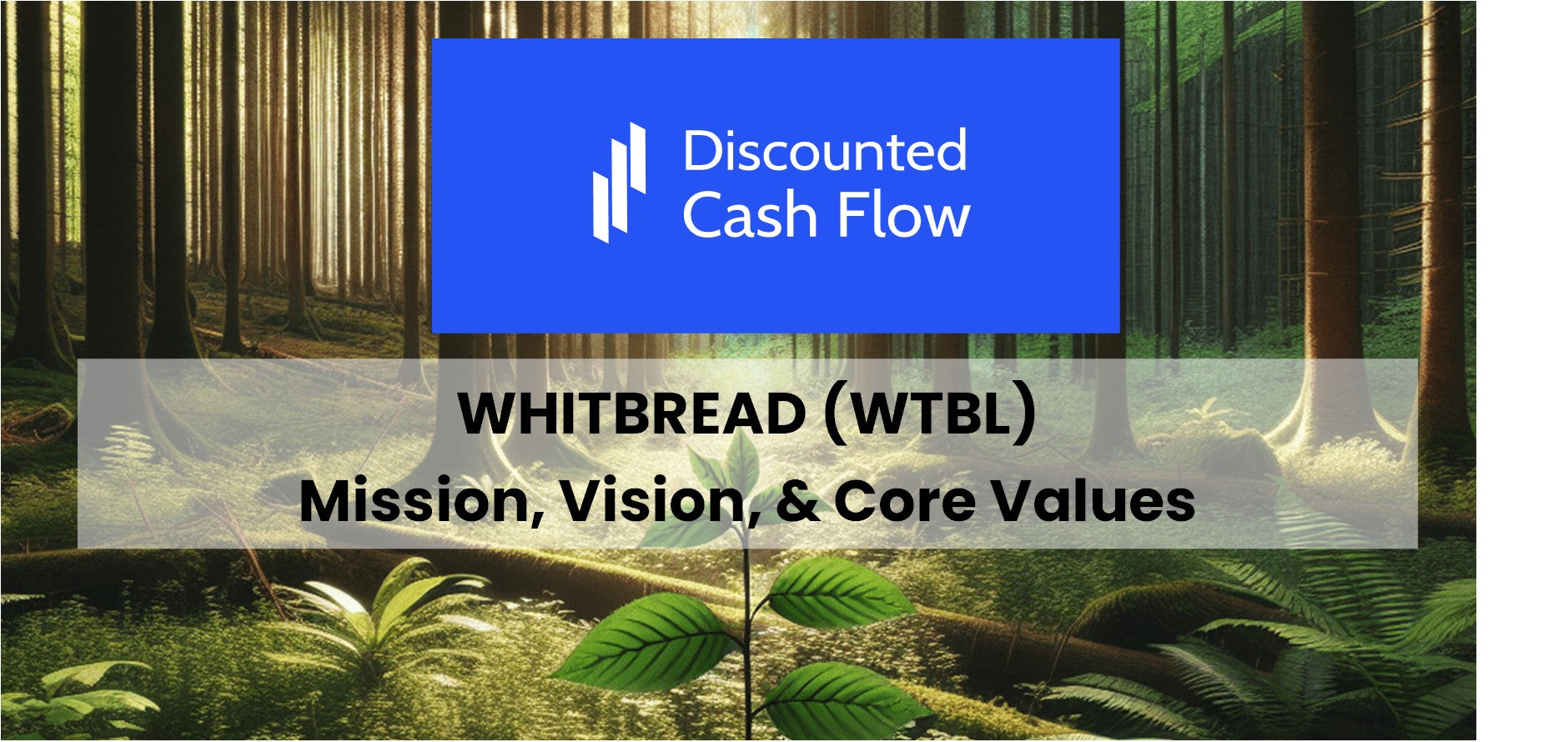 Mission Statement, Vision, & Core Values (2024) of Whitbread (WTBL) – DCF, SWOT, CANVAS, PESTEL ...