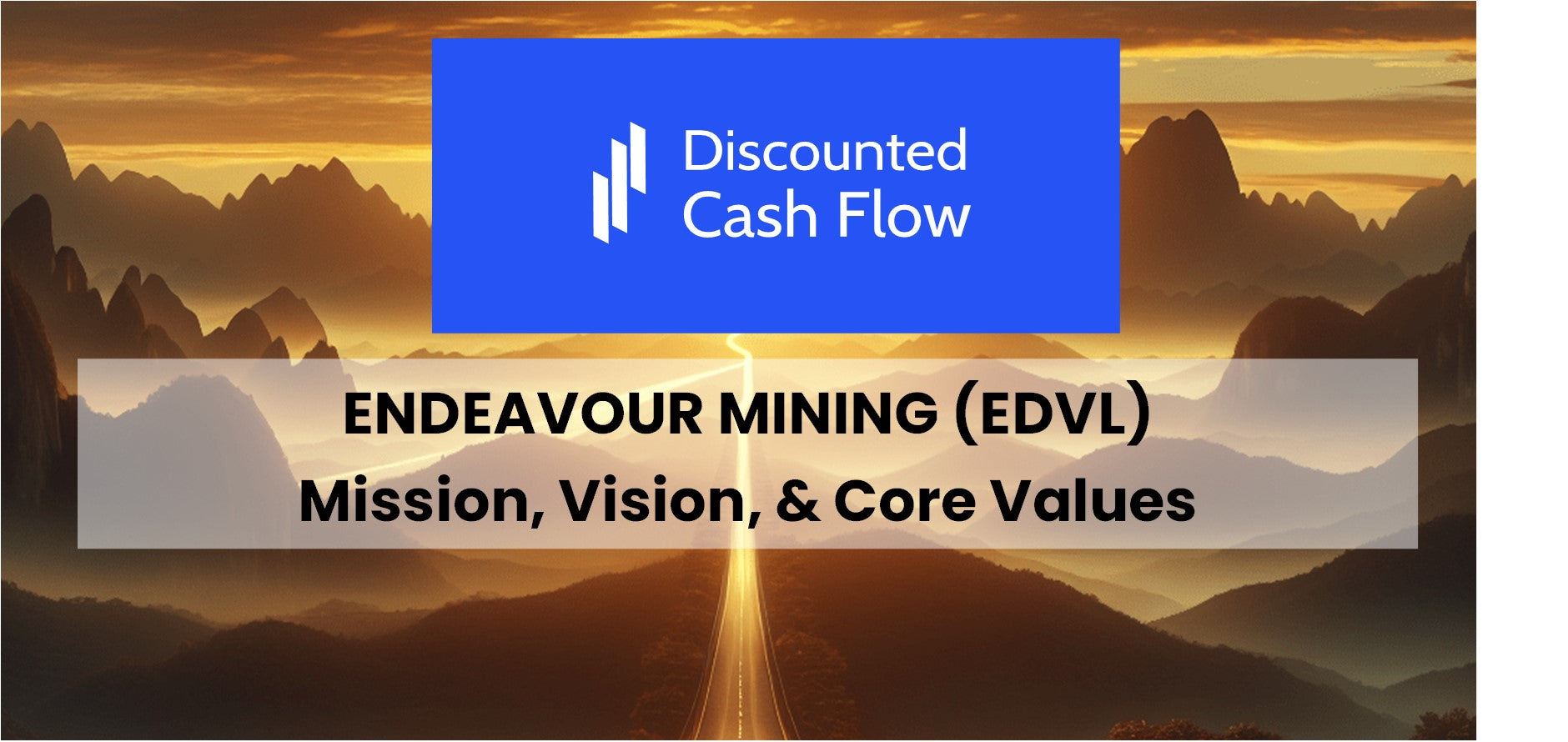 Mission Statement, Vision, & Core Values (2025) of Endeavour Mining ...