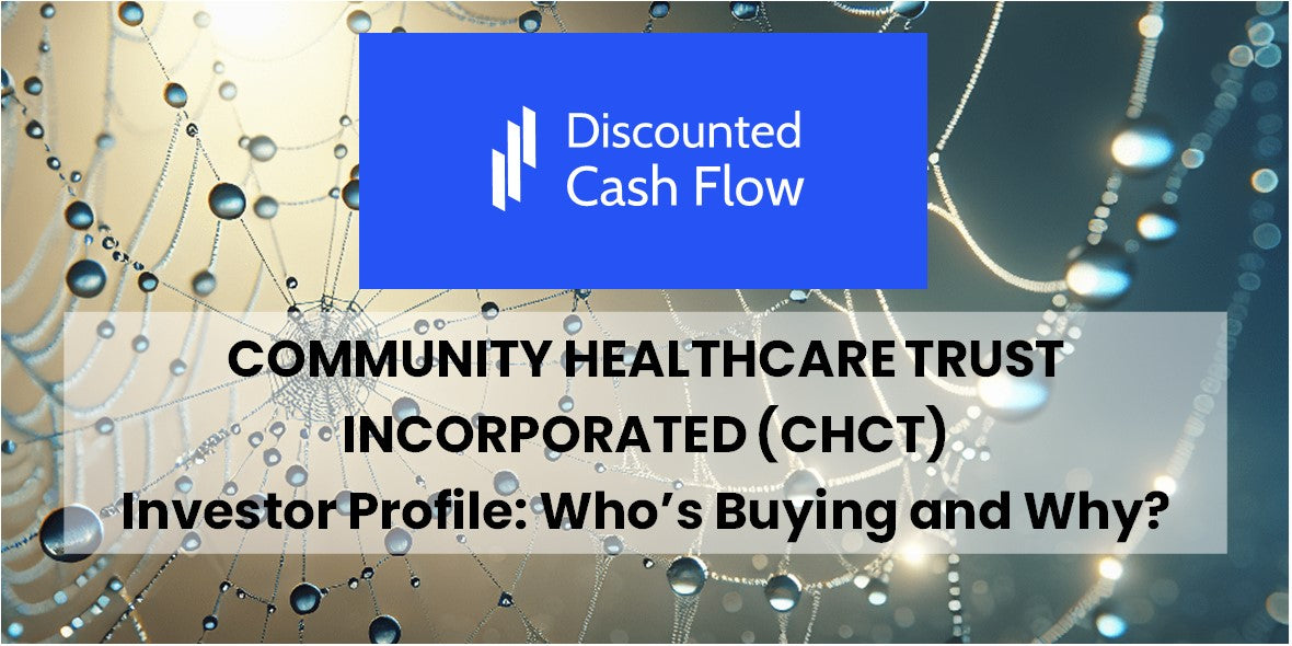 Exploring Community Healthcare Trust Incorporated (CHCT): Who s Buying ...