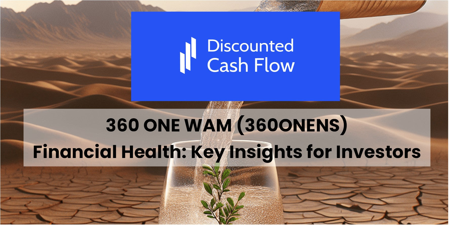 Breaking Down 360 One Wam (360ONENS) Financial Health: Key Insights for ...