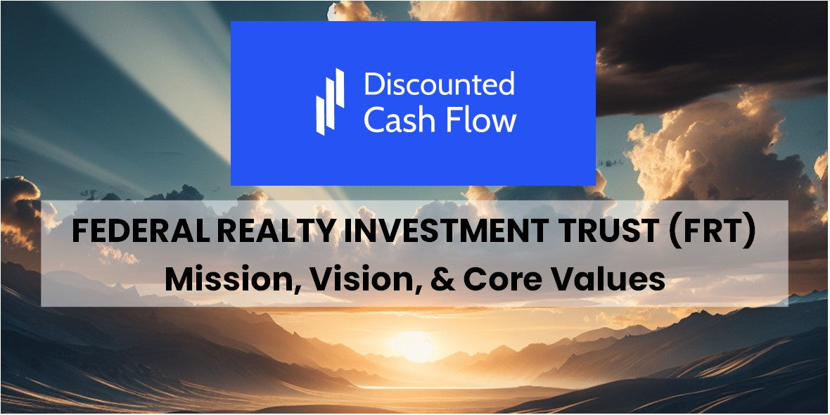 Mission Statement, Vision, & Core Values (2025) of Federal Realty ...