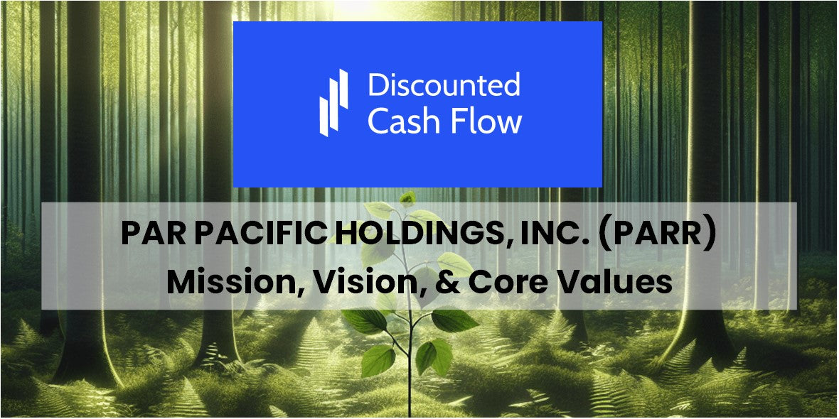 Mission Statement, Vision, & Core Values (2025) of Par Pacific Holdings ...