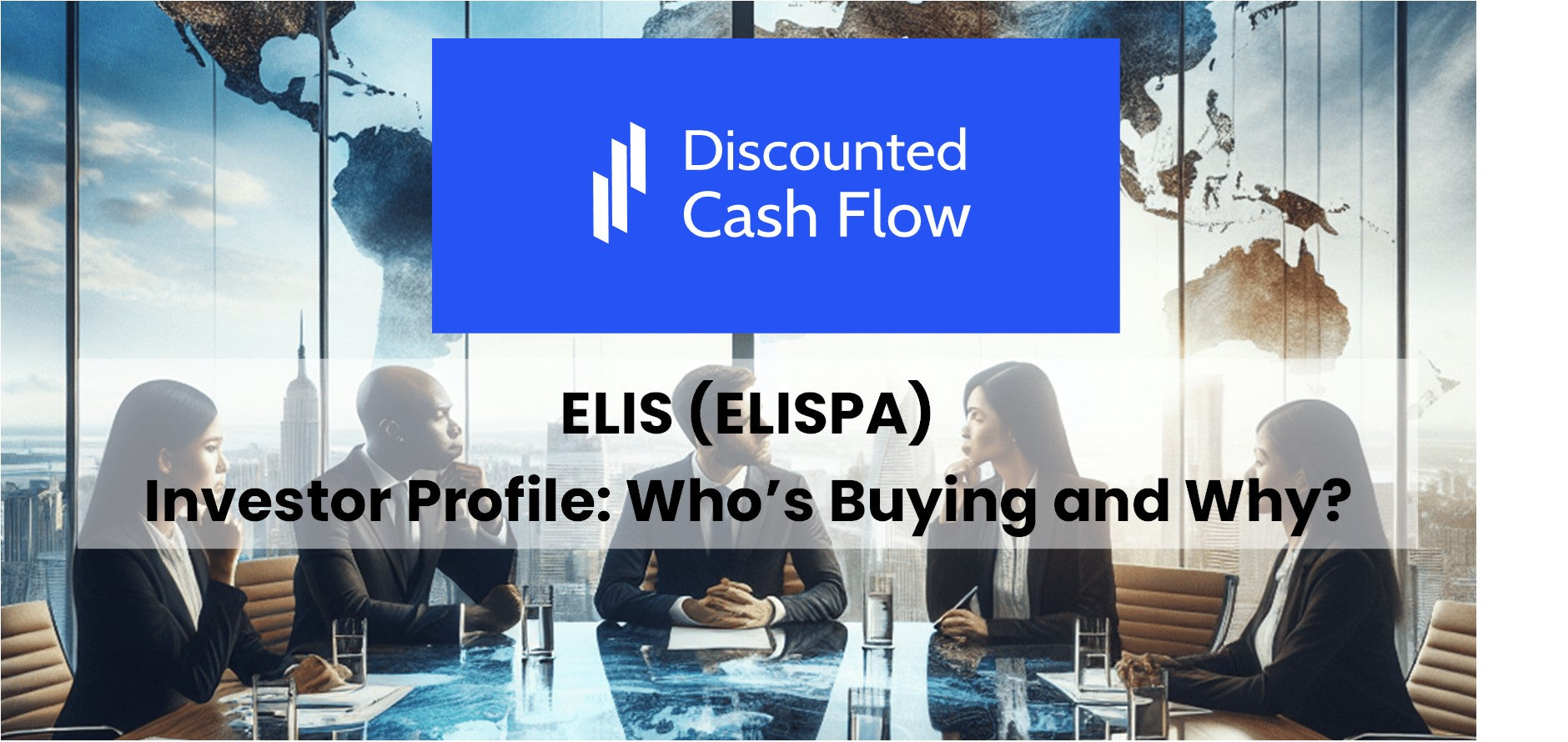 Exploring Elis (ELISPA): Who’s Buying and Why? – DCFmodeling.com