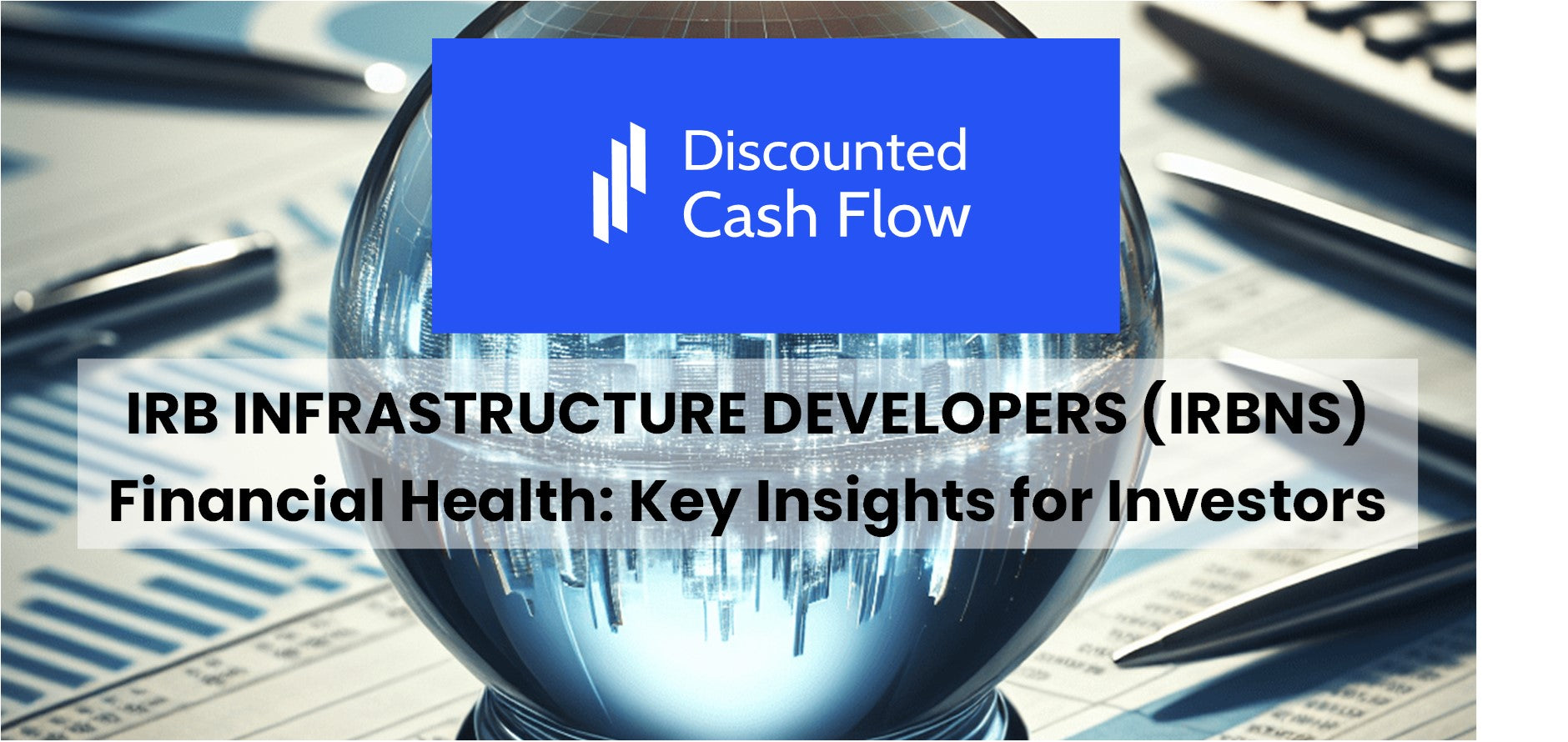 Breaking Down IRB Infrastructure Developers (IRBNS) Financial Health ...