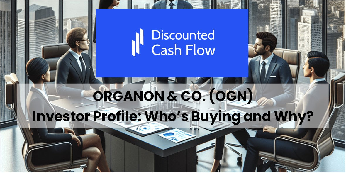 Exploring Organon & Co. (OGN): Who s Buying and Why? – DCFmodeling.com