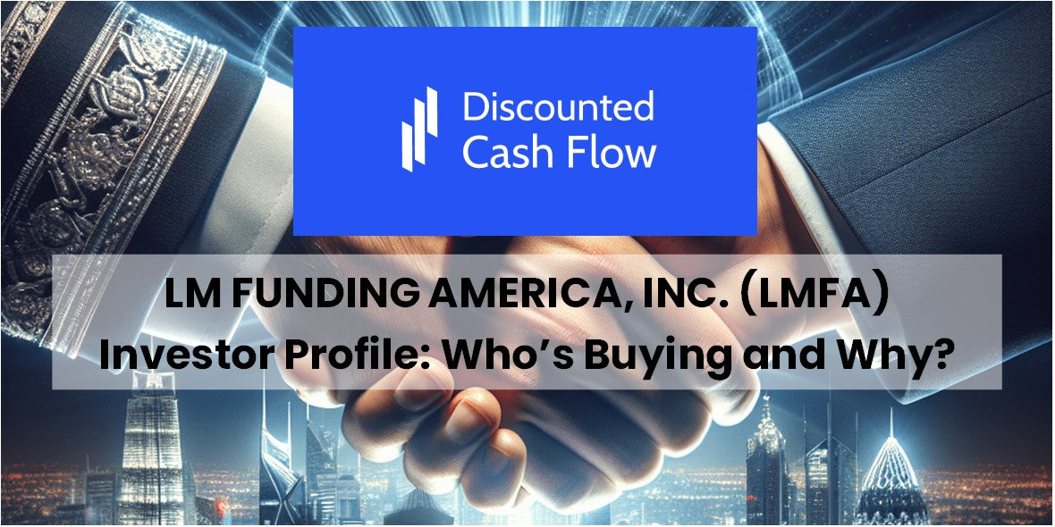 Exploring LM Funding America, Inc. (LMFA): Who s Buying and Why ...