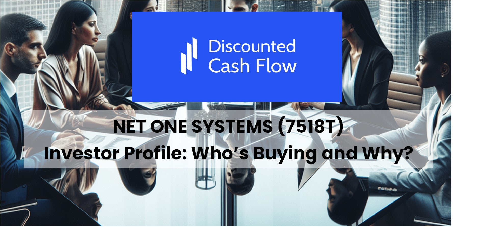Exploring Net One Systems (7518T): Who’s Buying and Why? – DCFmodeling.com