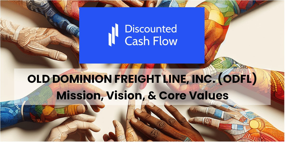 Mission Statement, Vision, & Core Values (2025) of Old Dominion Freight ...