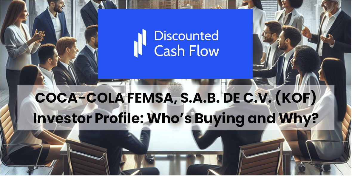 Exploring Coca-Cola FEMSA, S.A.B. de C.V. (KOF): Who s Buying and Why ...