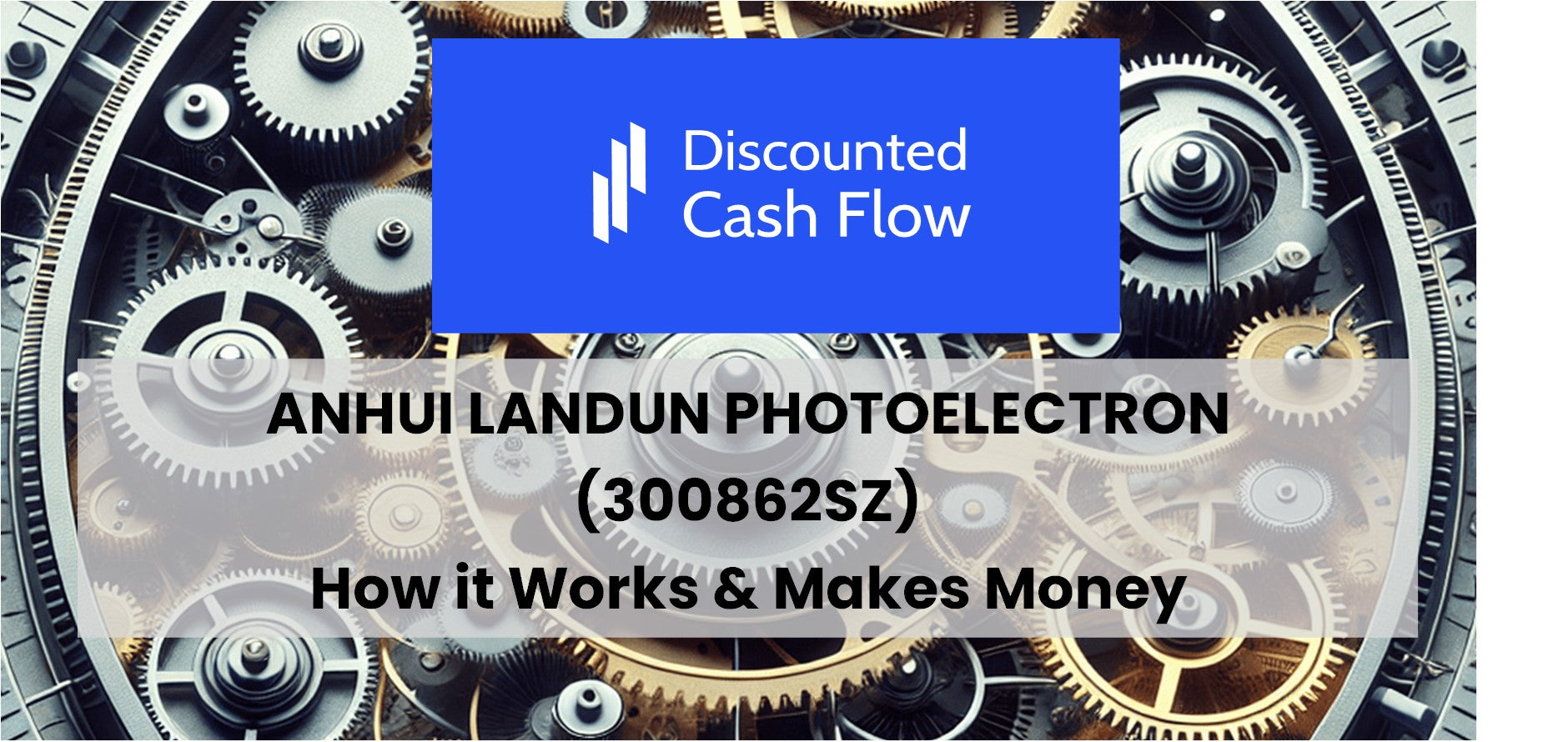 Anhui Landun Photoelectron (300862SZ): history, ownership, mission, how ...