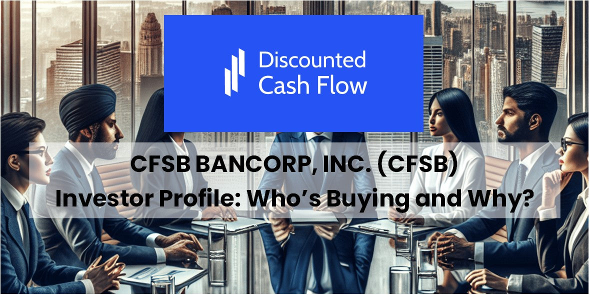 Exploring CFSB Bancorp, Inc. (CFSB): Who s Buying and Why ...