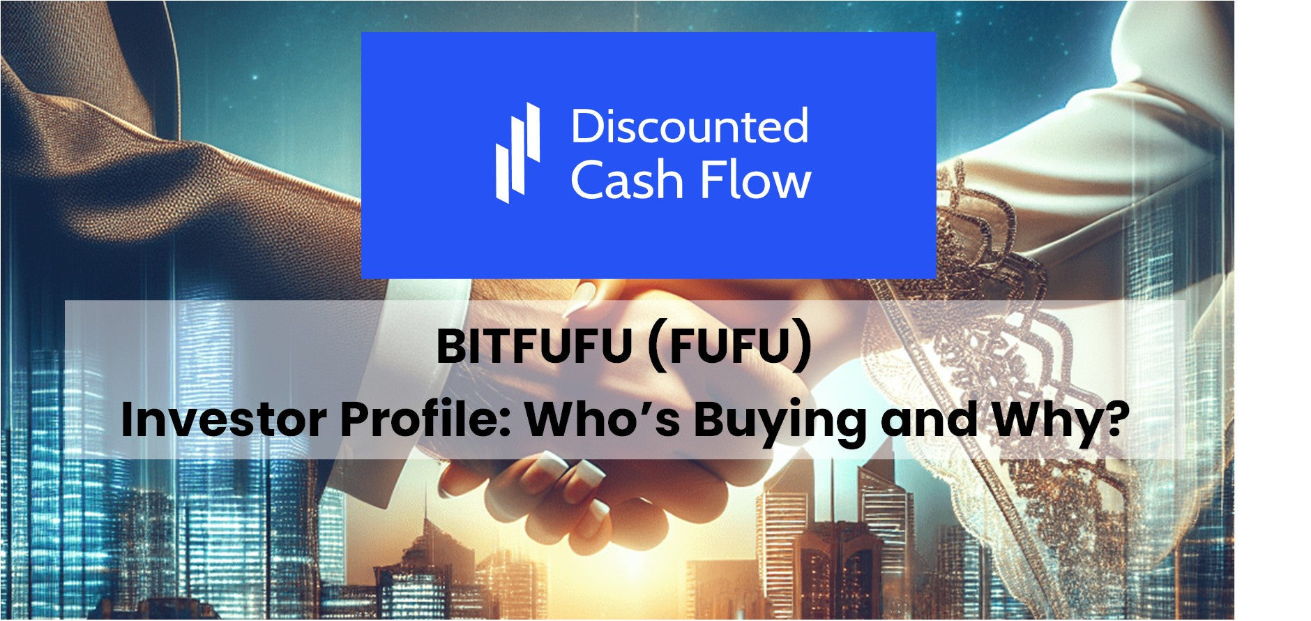 Exploring BitFuFu (FUFU): Who’s Buying and Why? – DCFmodeling.com
