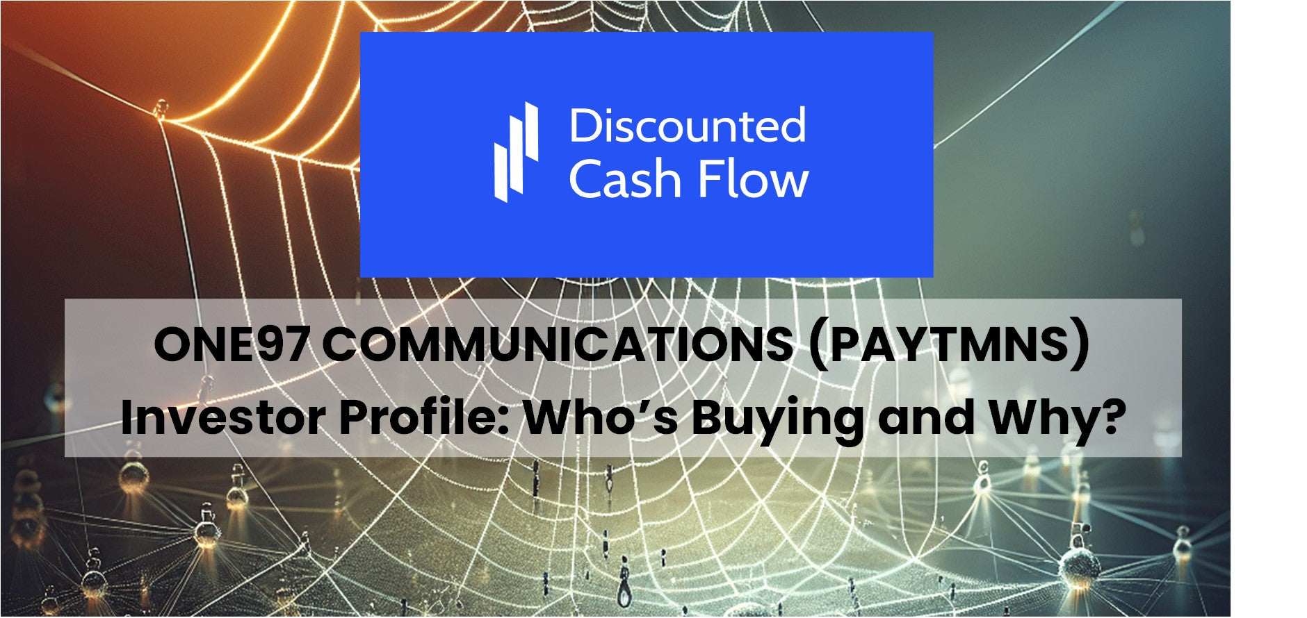 Exploring One97 Communications (PAYTMNS): Who’s Buying and Why ...