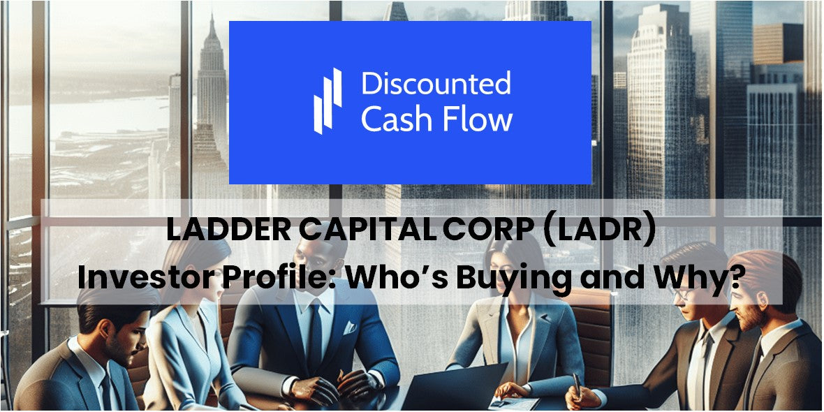 Exploring Ladder Capital Corp (LADR): Who s Buying and Why ...