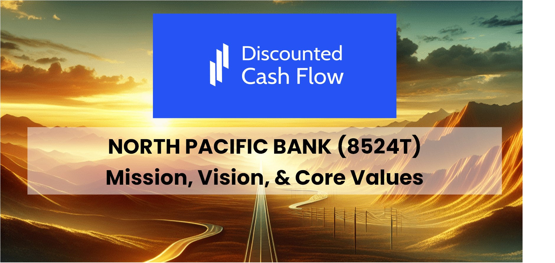 Mission Statement, Vision, & Core Values (2025) of North Pacific Bank ...