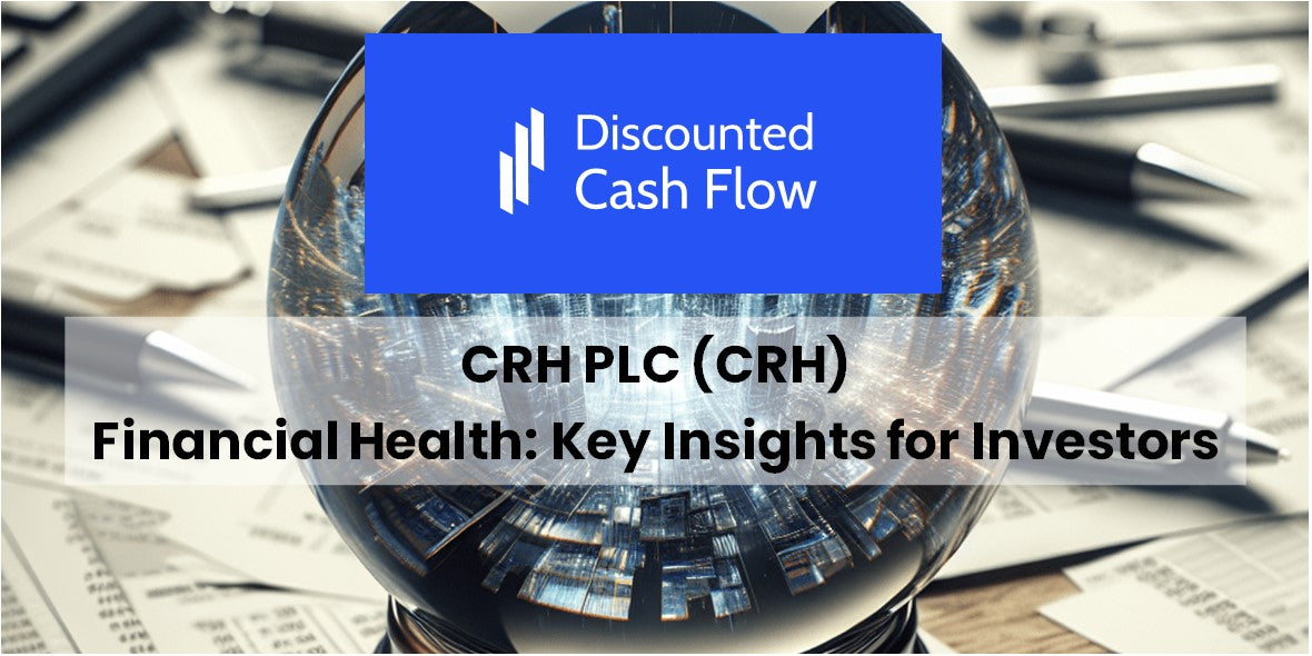 Breaking Down CRH plc (CRH): Key Insights for Investors – DCFmodeling.com