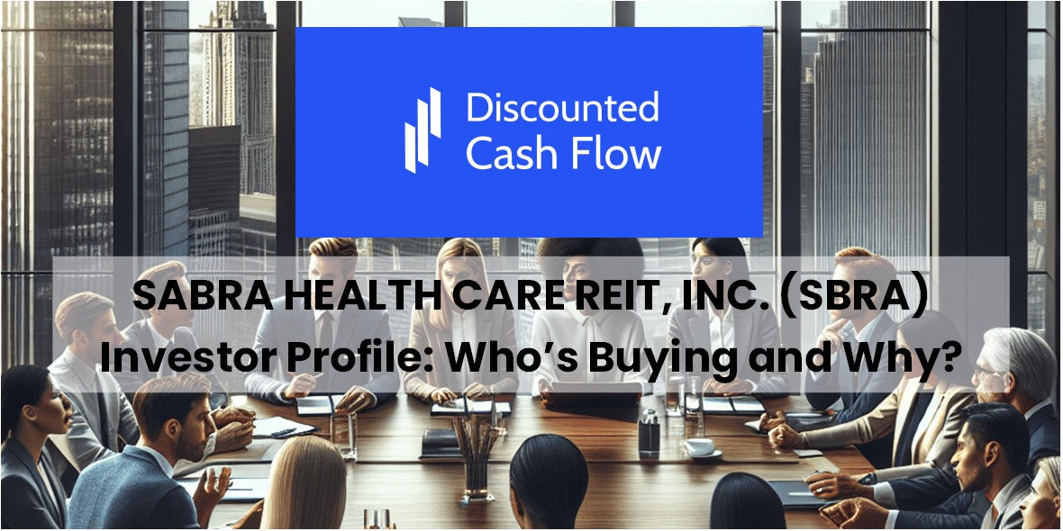 Exploring Sabra Health Care REIT, Inc. (SBRA): Who s Buying and Why ...