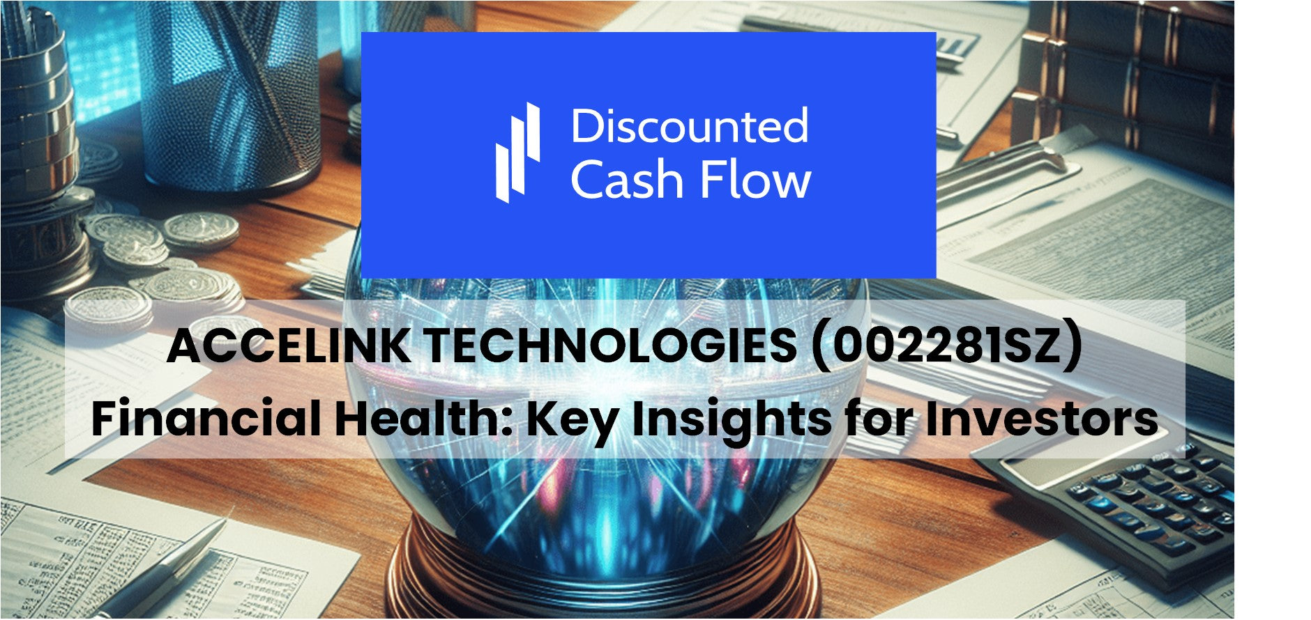 Breaking Down Accelink Technologies (002281SZ) Financial Health: Key ...