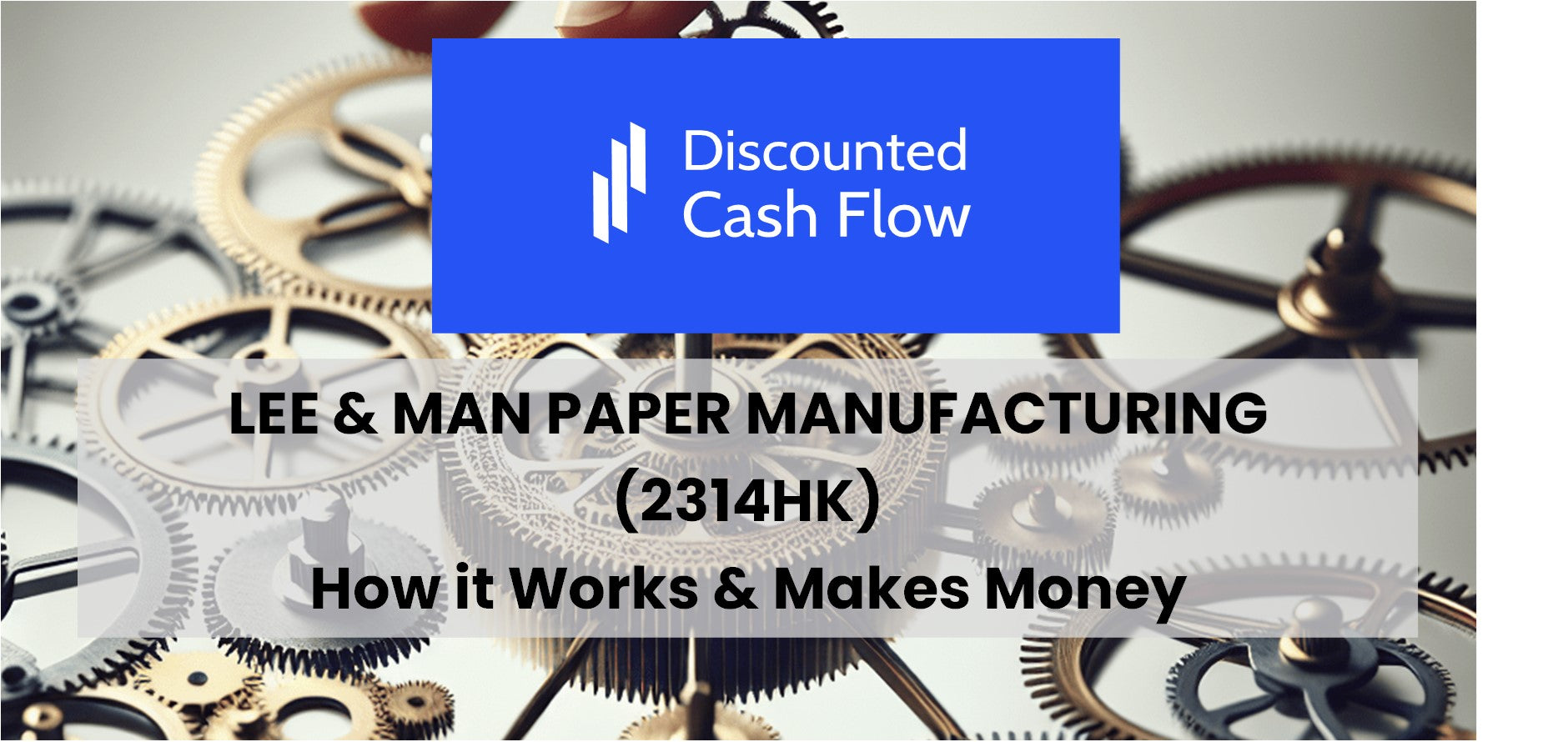 Lee & Man Paper Manufacturing (2314HK): history, ownership, mission ...